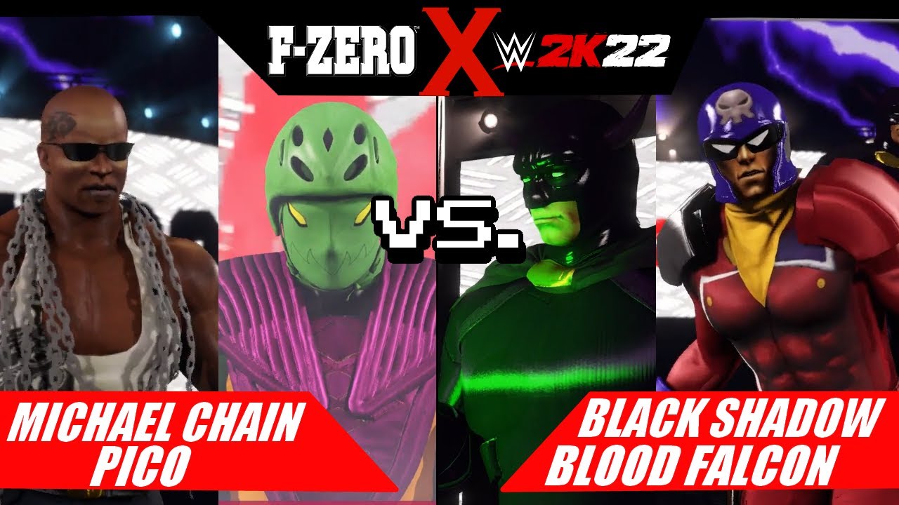 F-Zero X WWE 2K22: Michael Chain and Pico vs. Black Shadow and Blood ...