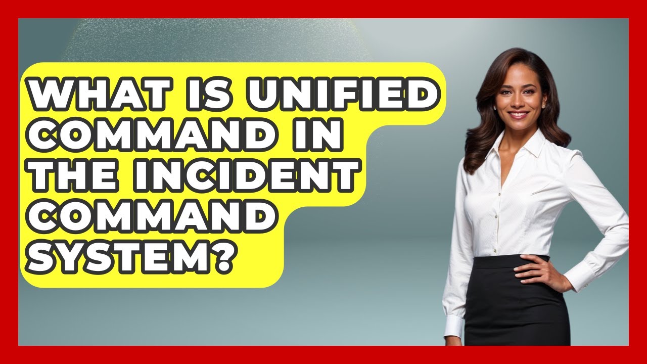 What Is Unified Command In The Incident Command System? - Law ...