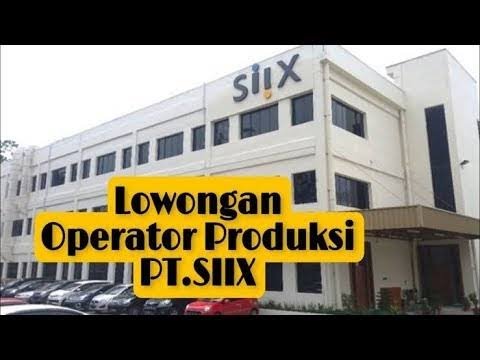 lowongan PT SIIX BATAM Operator pria Wanita - YouTube
