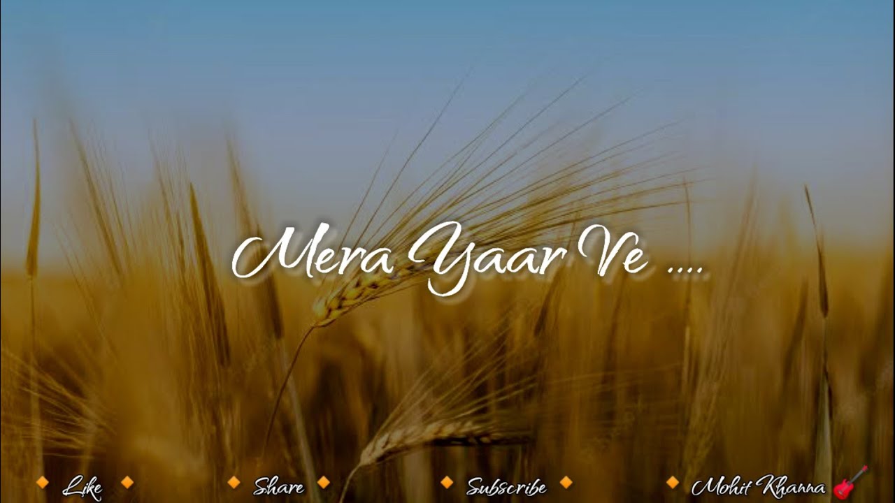 Yaar Ve - Arijit Singh Whatsapp Status | Mera Yaar Ve Sohna Yaar Ve ...