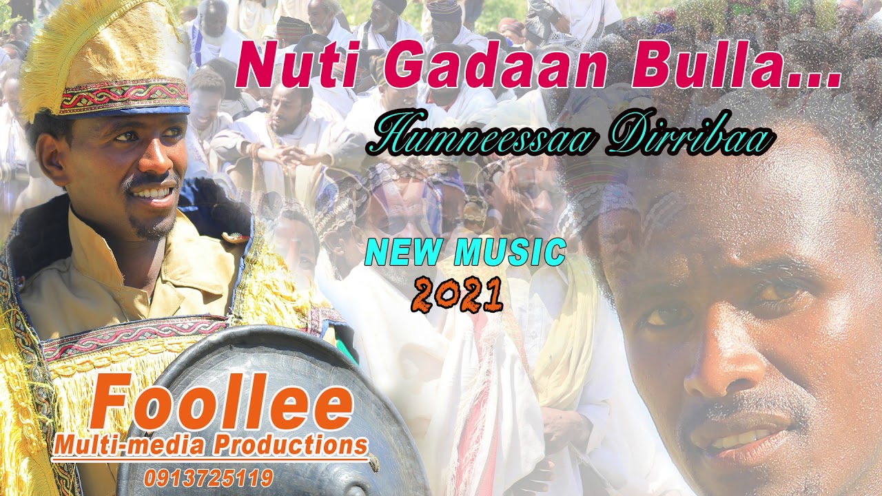 Best Ethiopian Oromo Music Humneessaaa Dirribaa Nuti Gadaan bulla ...