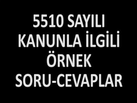 BES - SGK SINAV 2016 (5510 SAYILI KANUNLA İLGİLİ ÖRNEK SORU-CEVAPLAR)