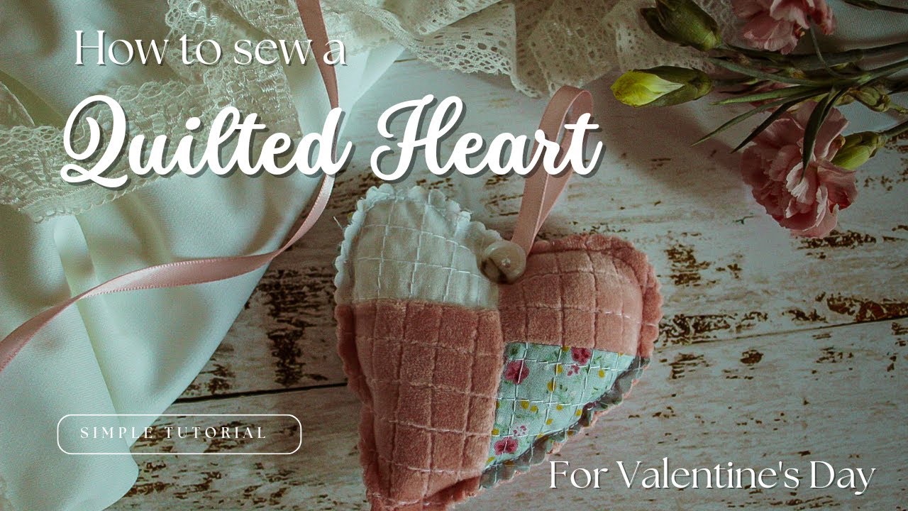 How to Sew a Quilted Heart - beginner friendly - YouTube
