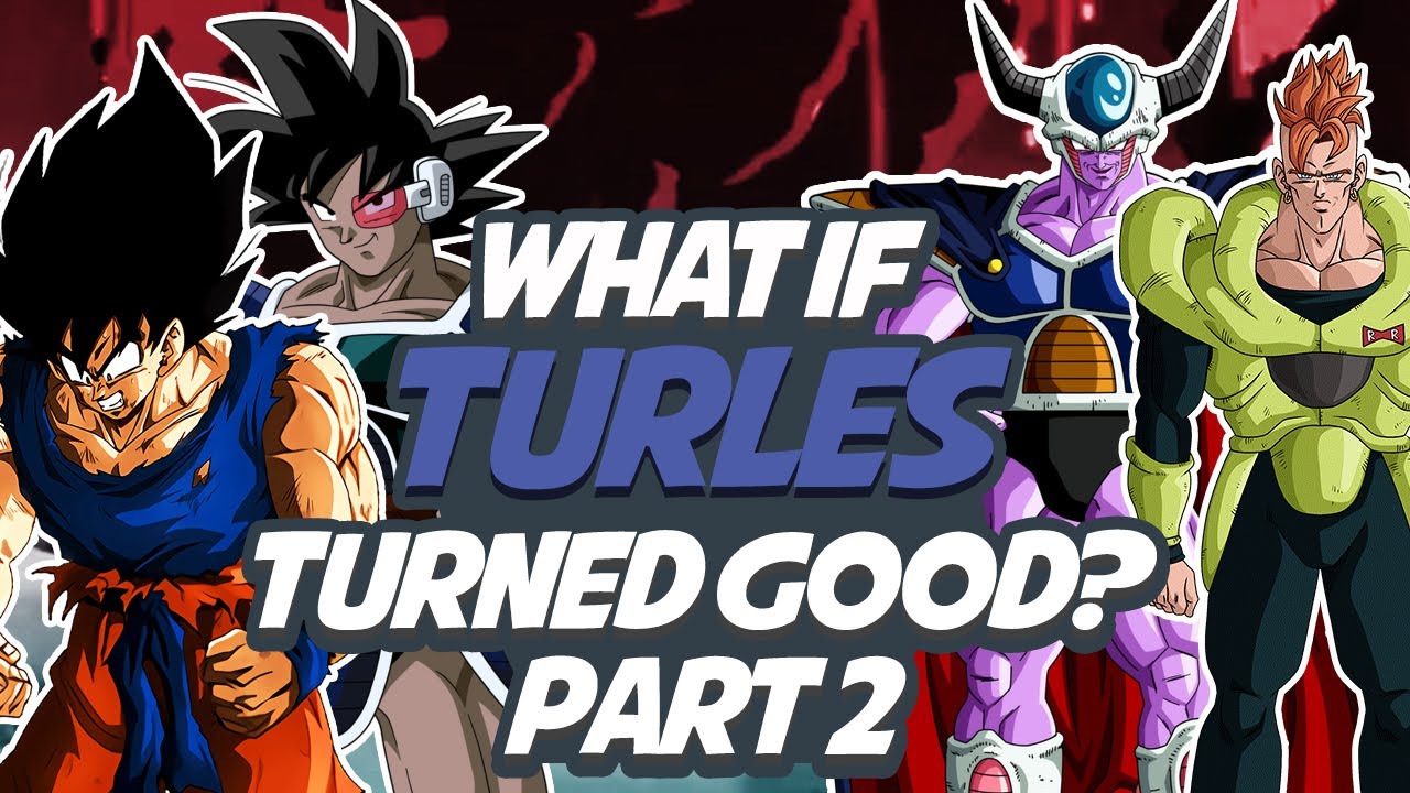 What If Turles Turned Good? Part 2 - YouTube