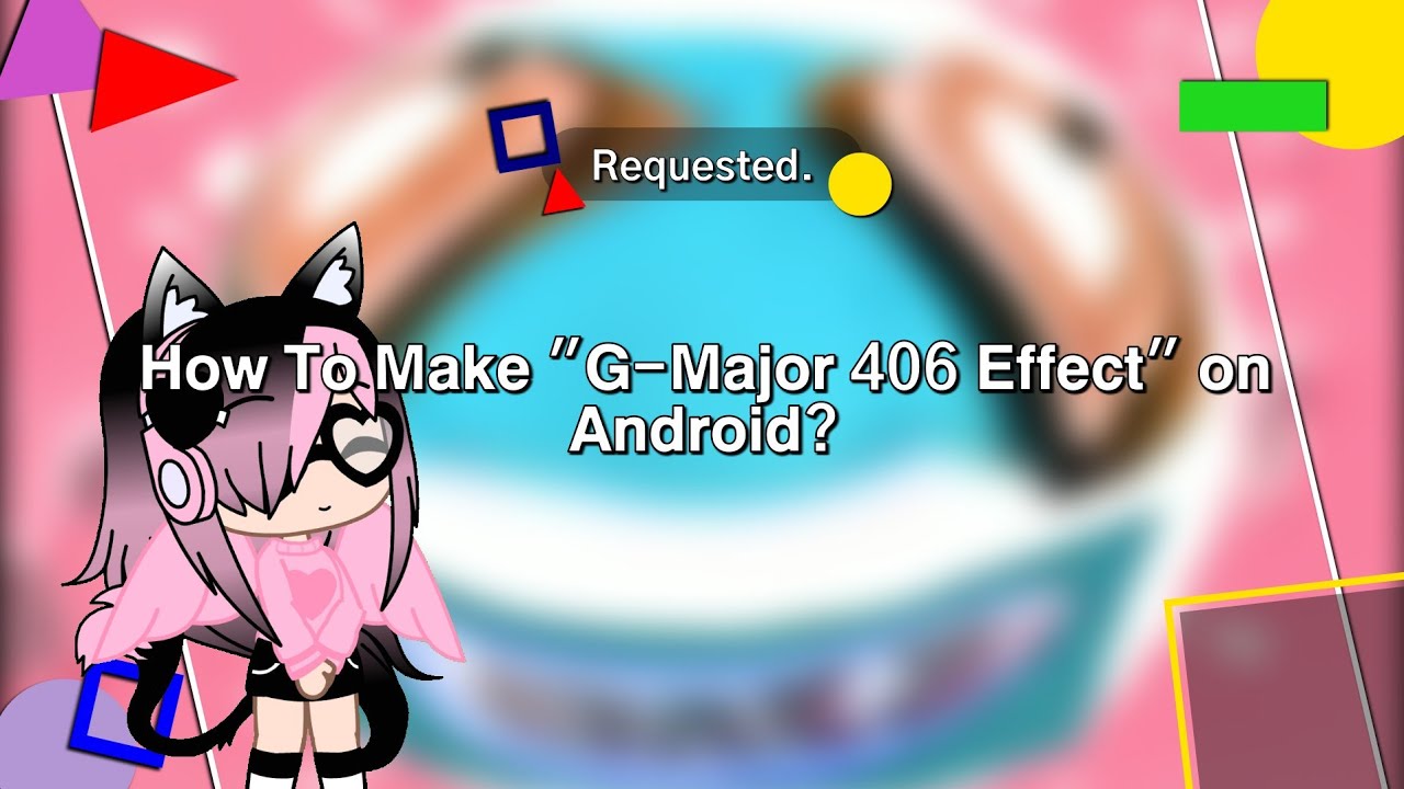 (Requested) How To Make "G-Major 406 Effect" on Android? - YouTube