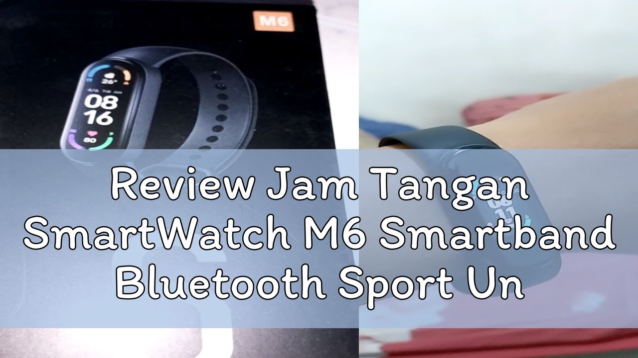 Review Jam Tangan SmartWatch M6 Smartband Bluetooth Sport Unisex Calory ...
