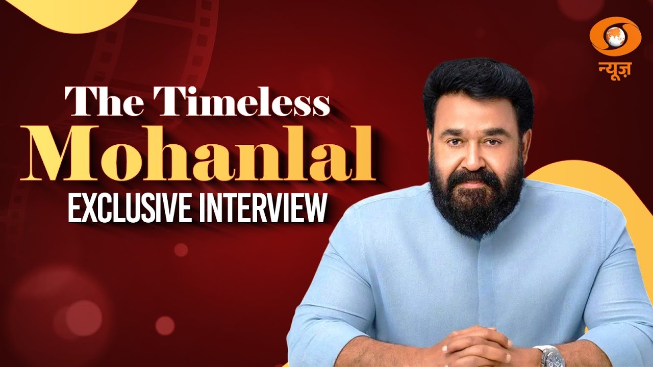 Exclusive Interview: In Conversation with the Iconic Mohanlal | DD News ...