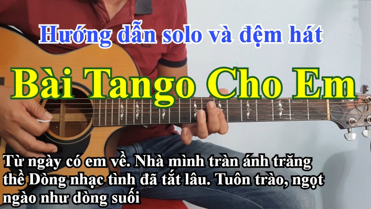 Bài Tango Cho Em | Tango Guitar | Hướng dẫn solo và đệm hát tone G ...