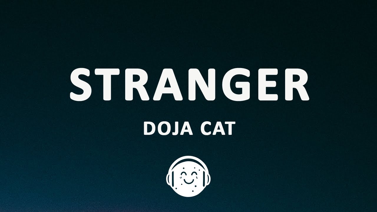 Doja Cat - Stranger (Lyrics) - YouTube