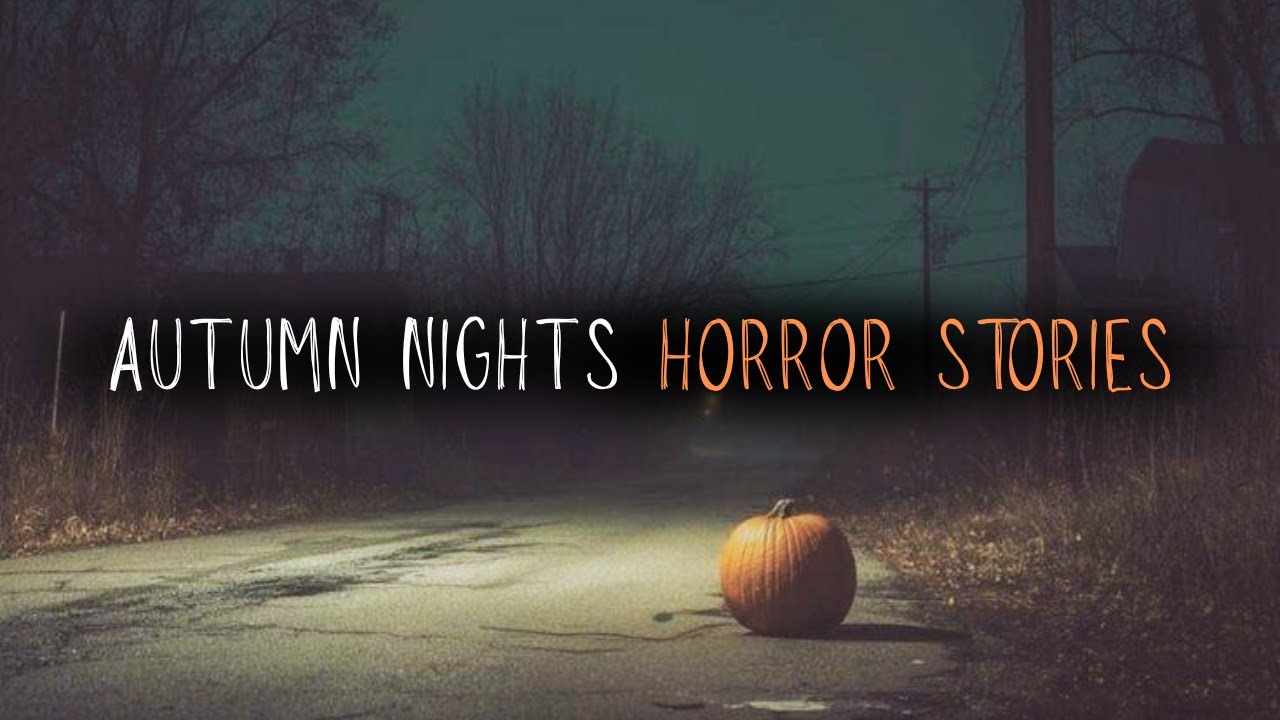 Autumn Nights Horror Stories | True Scary Stories with Rain Ambiance ...