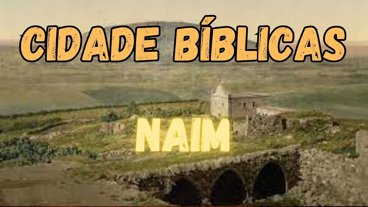 Cidades Bíblicas. Naím - YouTube