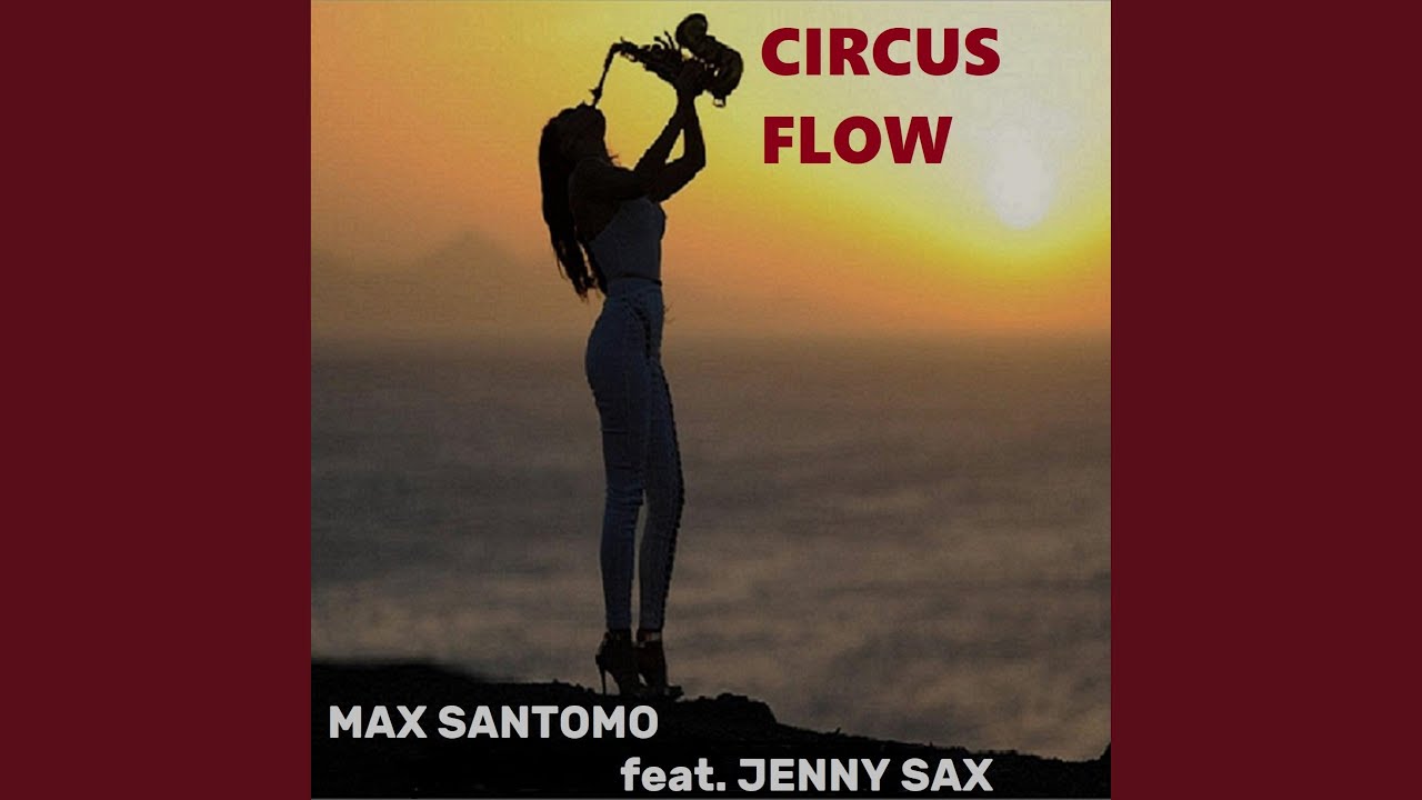CIRCUS FLOW (feat. JENNY SAX) (Special) - YouTube