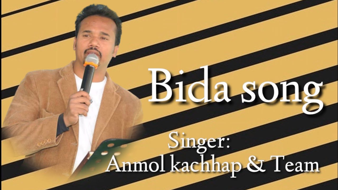 || BIDA KAIR DENI AYO || ANMOL KACHHAP LIVE - YouTube