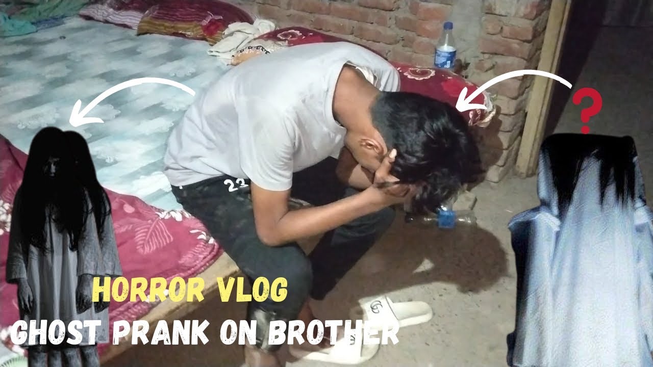 Ghost Prank On My Big Brother 😱 || Day 02 In Village ️ #ghoststories # ...