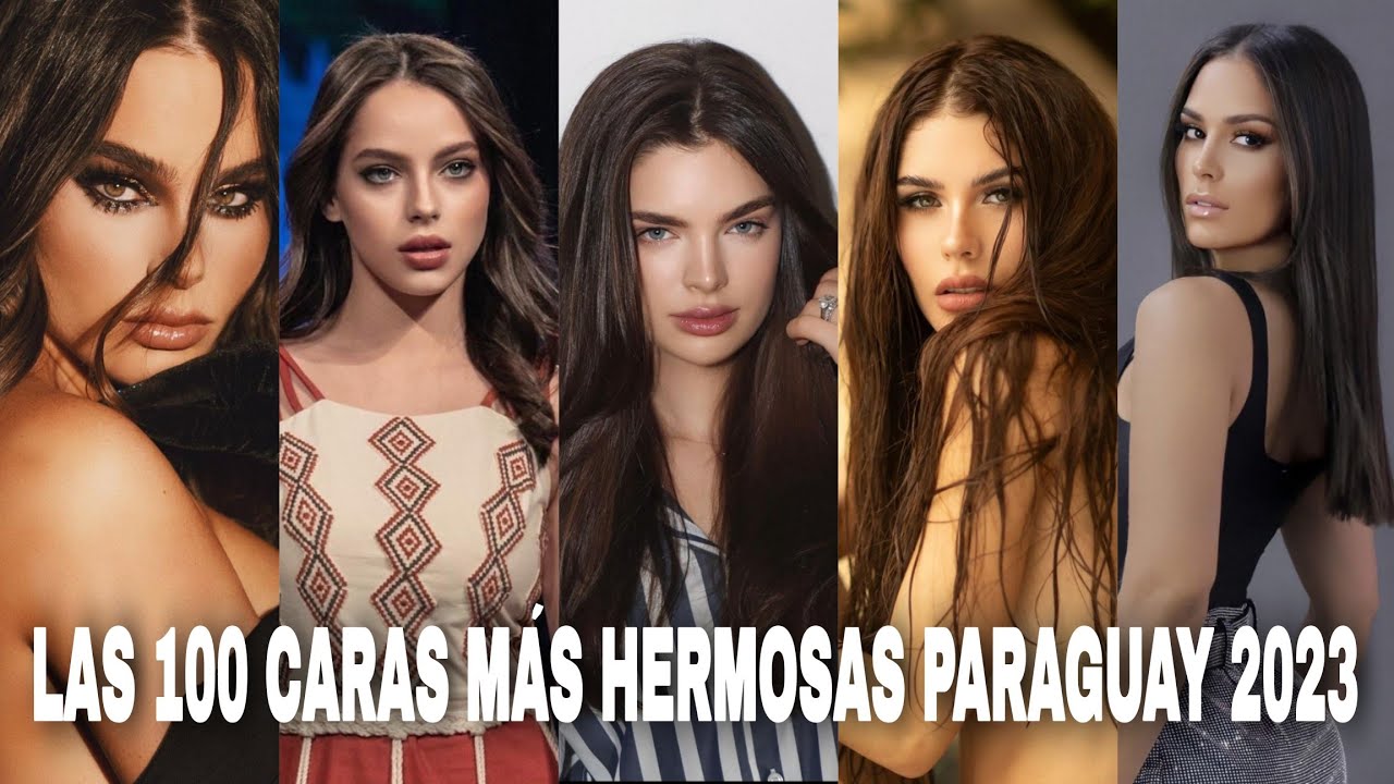 LAS 100 CARAS MÁS HERMOSAS PARAGUAY 2023 - PARTE 1 (Mujeres) - YouTube