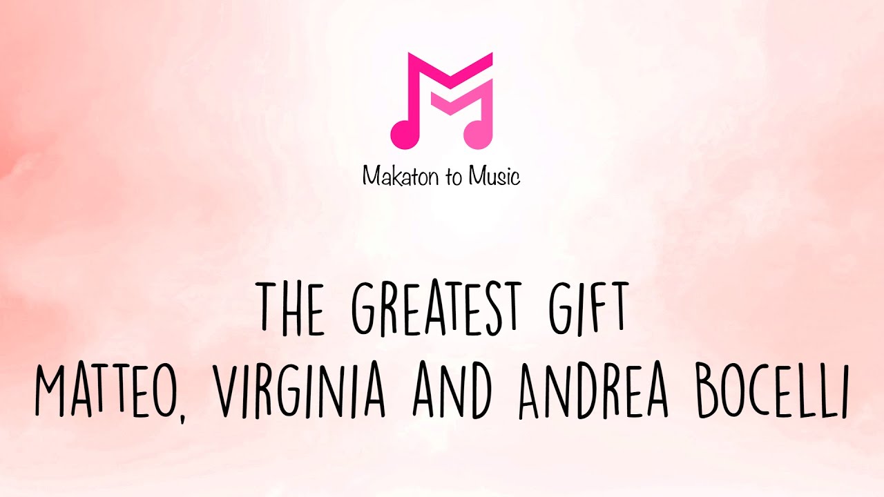 The Greatest Gift | Matteo, Virginia and Andrea Bocelli | Makaton To ...