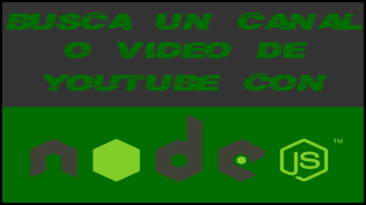 Busca Un Canal O Video De Youtube Con Nodejs 💻 Youtube
