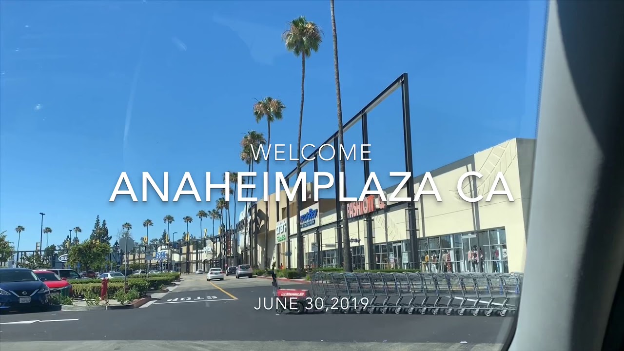 Anaheim Plaza June 30,2019 - YouTube