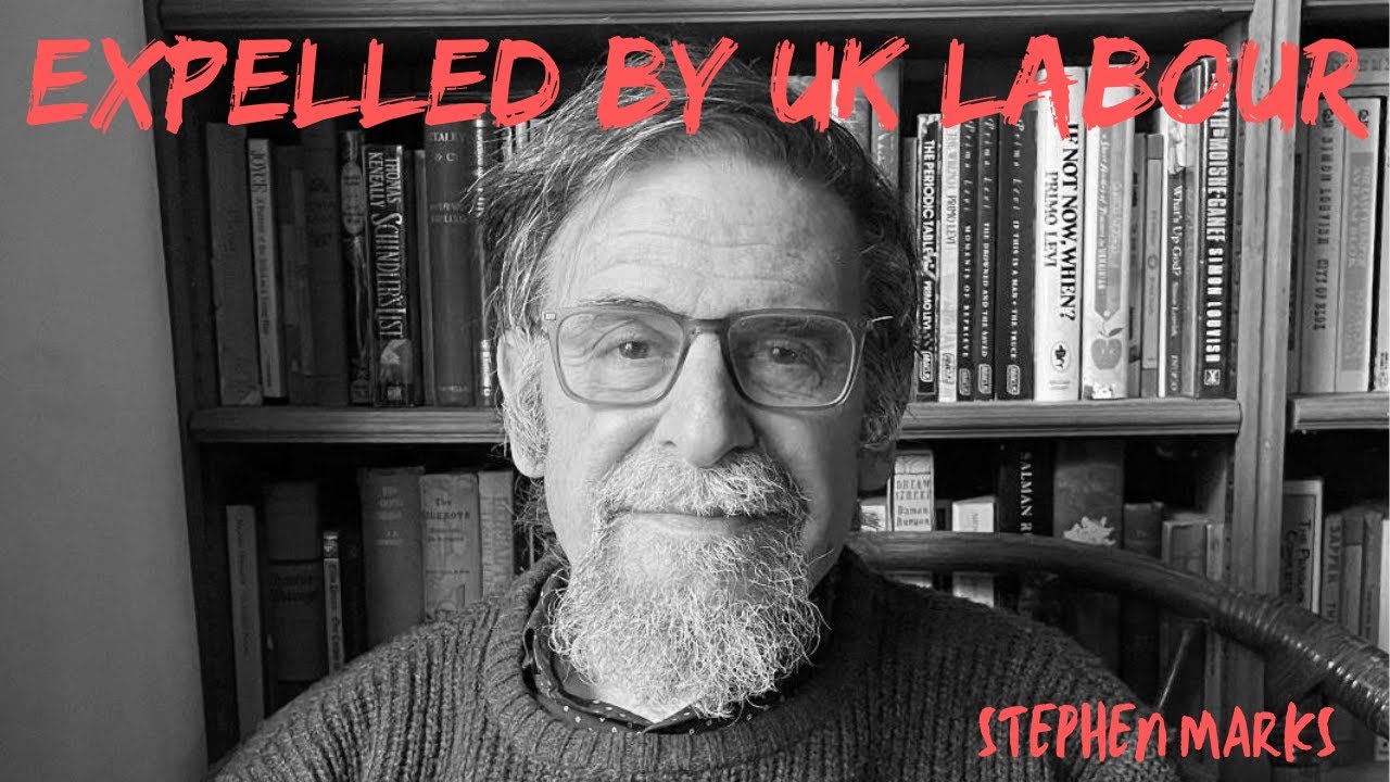 Expelled by the UK Labour Party: Stephen Marks - YouTube