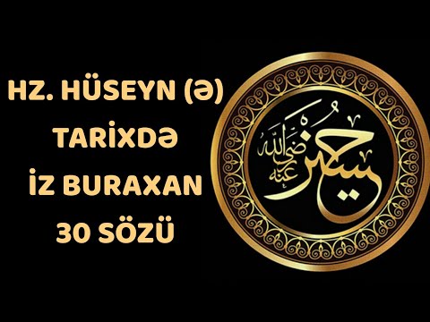 HZ. HÜSEYN (Ə) - TARİXDƏ İZ BURAXAN 30 SÖZÜ [Full HD Video] | Səsli , Yazılı | FAYDALI TV AFORİZMLƏR
