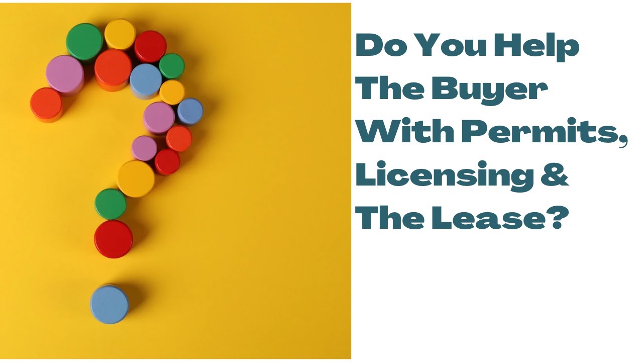 Do You Help The Buyer With Licenses, Permits and Lease? - YouTube