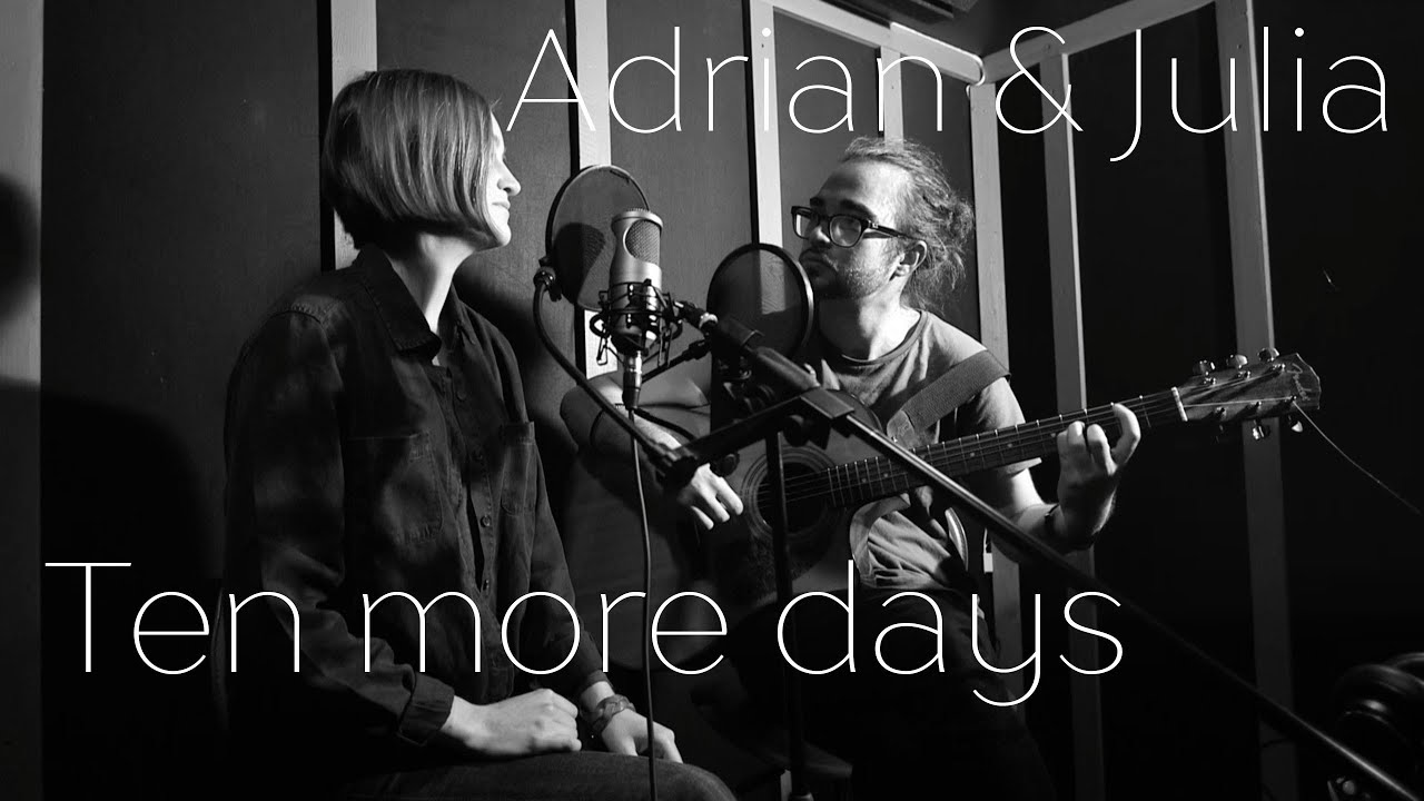 Ten More Days (Avicii Cover) -Adrian & Julia UNPLUGGED - YouTube