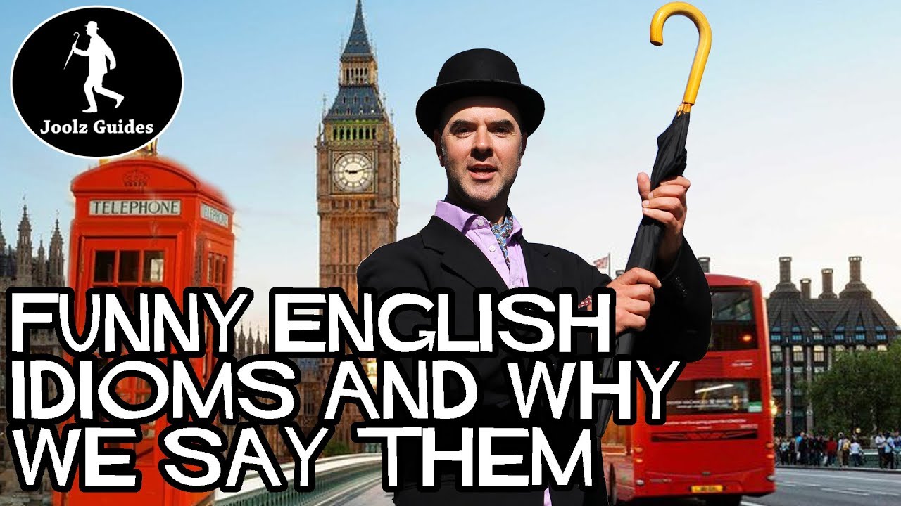 Funny English Idioms - and why we say them! - YouTube