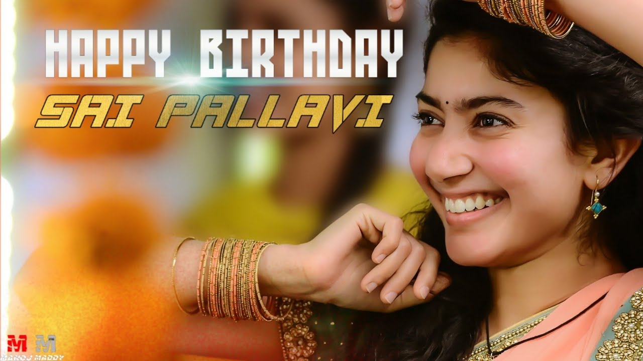 Sai Pallavi Whatsapp Status 2021 | Happy Birthday Sai Pallavi ...