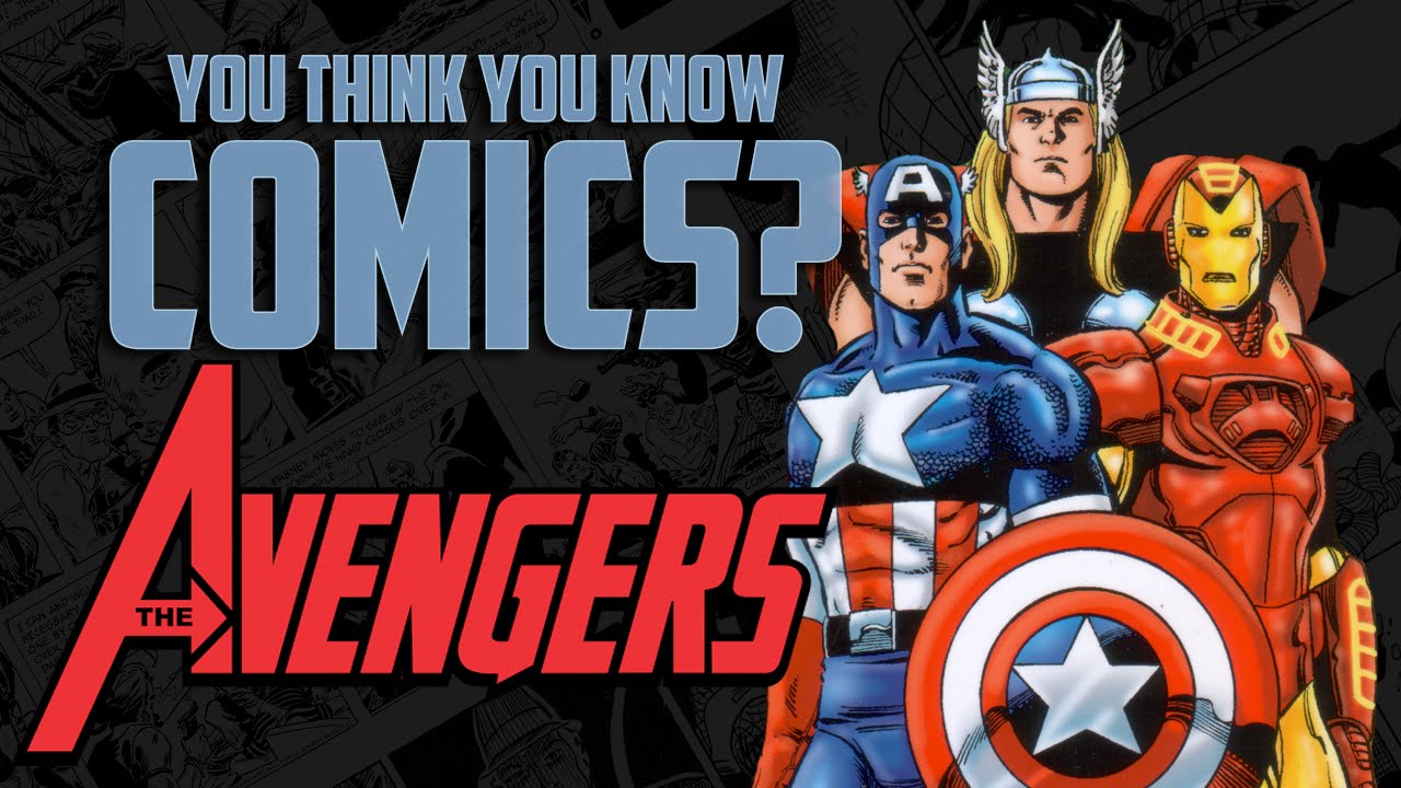 The Avengers - You Think You Know Comics? - YouTube