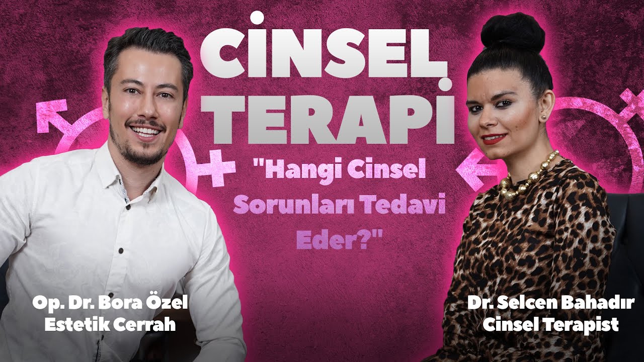 Cinsel Terapi ile Tedavi Edilen 🔥 Cinsel Sorunlar 🙄 Cinsel Terapist Dr.Selcen Bahadır ile ...