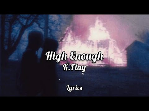 High Enough - K.Flay (Lyrics) - YouTube