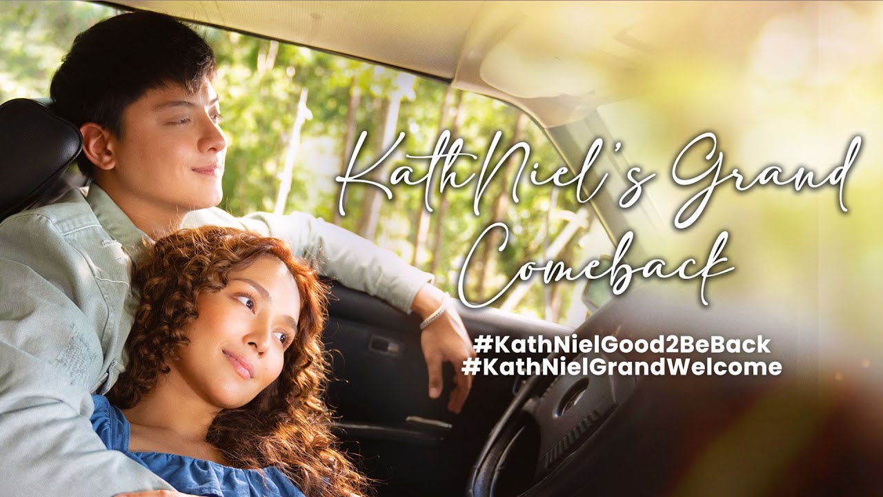 Good 2 Be Back: KathNiel’s Grand Welcome - YouTube