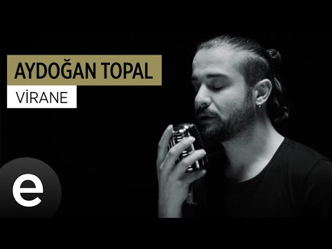 Aydoğan Topal - Virane - Official Video #aydoğantopal #virane