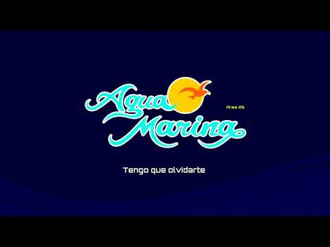 Agua Marina tengo que Olvidarte