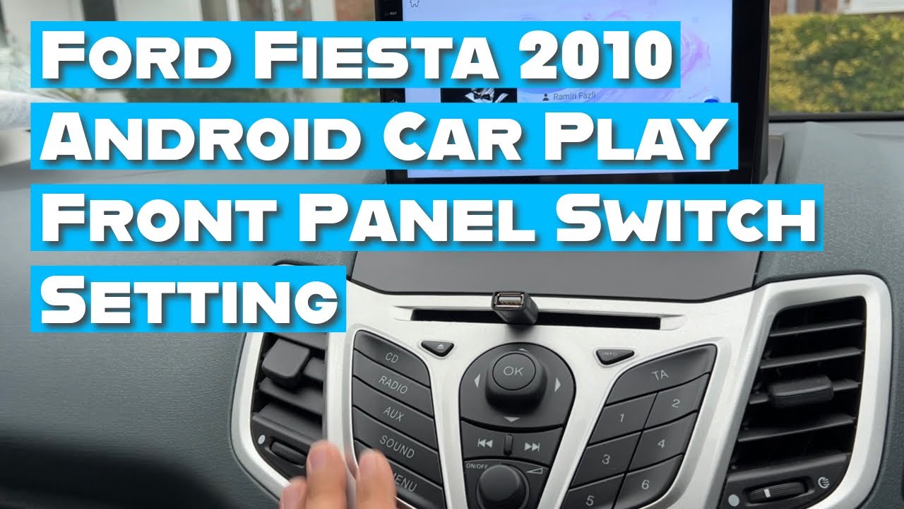 Ford Fiesta 2010 Android Car Play - How To Set Front Panel Switch and ...