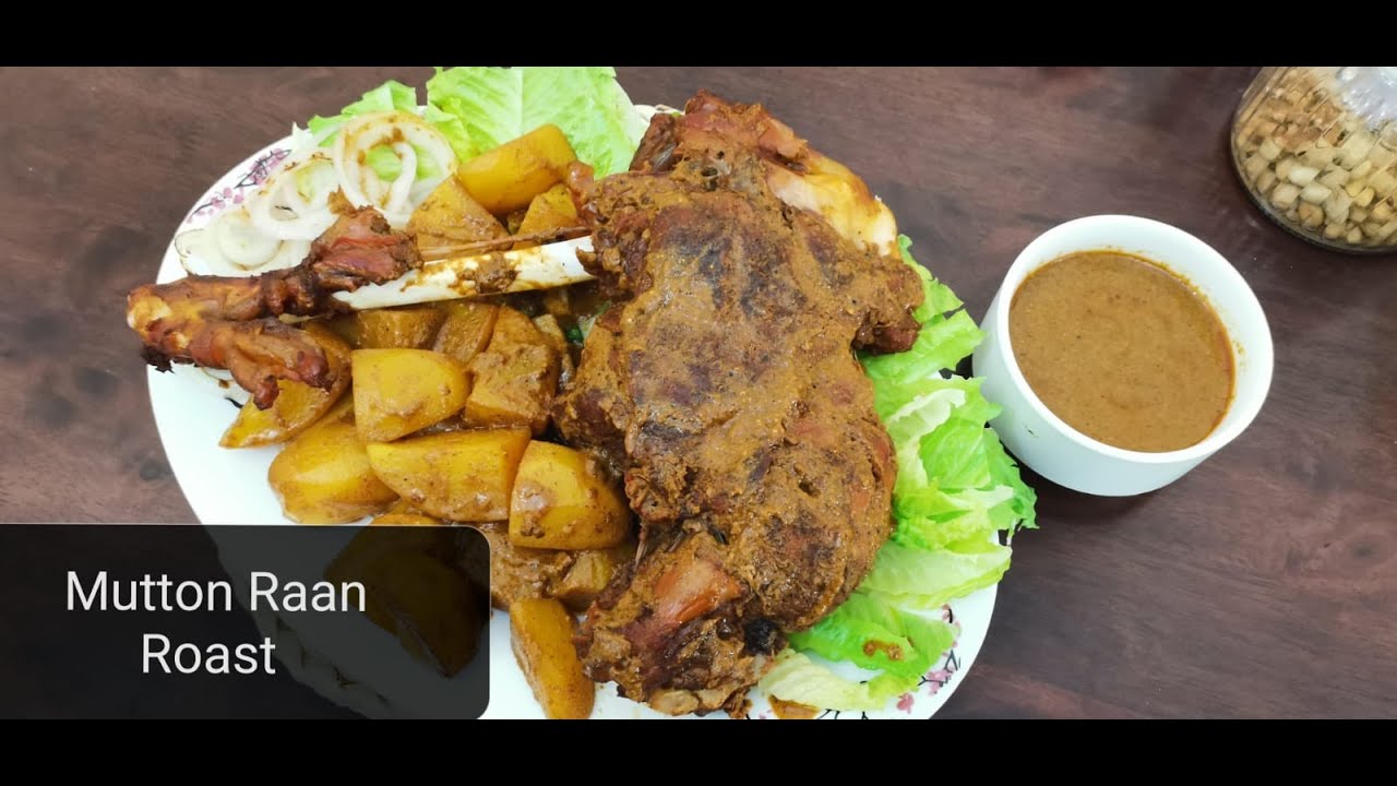 Mutton Raan Roast | Roasted Lamb , Goat or Mutton Leg | By Moattar ...