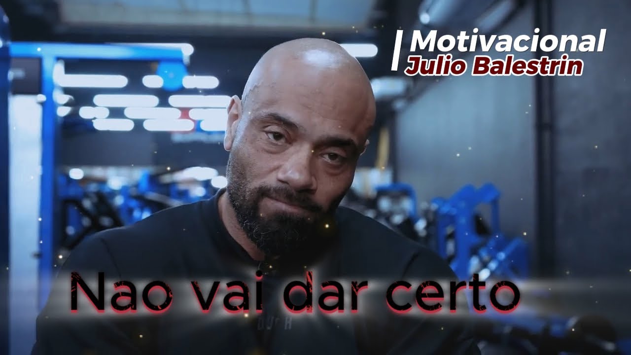 MOTIVACIONAL BODYBUILDING JULIO BALESTRIN - YouTube