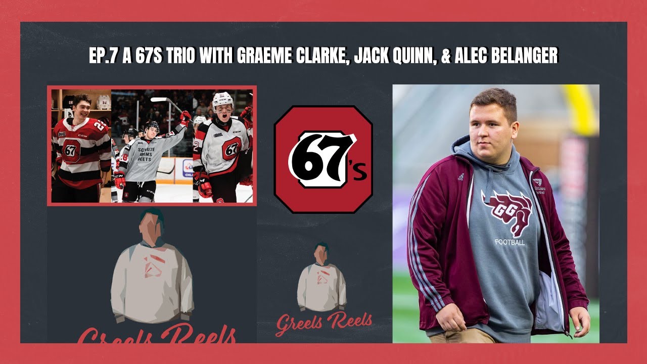 Graeme Clarke, Jack Quinn, Alec Belanger | Ep.7 | Greels Reels | A 67s ...