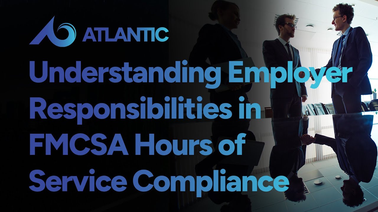 Understanding Employer Responsibilities in FMCSA Hours of Service ...