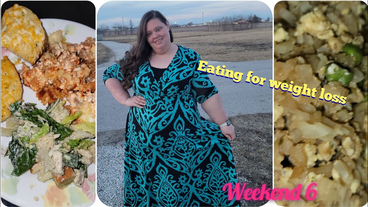 Eating for weight loss, weekend 6 - YouTube