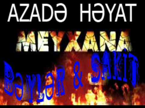 BEYLER & SAKIT...AZADƏ  HƏYAT.