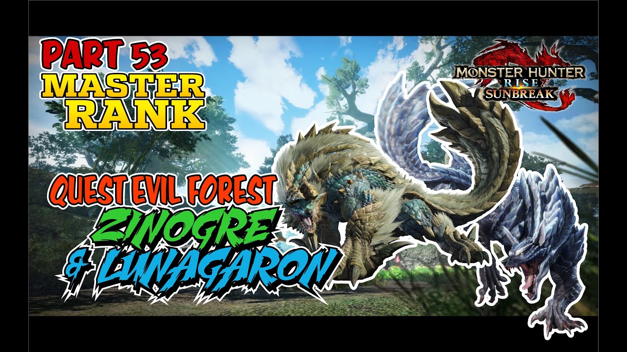 MH RISE SUNBREAK - QUEST EVIL FOREST VS ZINOGRE & LUNAGARON - YouTube