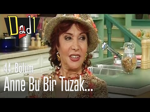 Anne bu bir tuzak... - Dadı 44. Bölüm