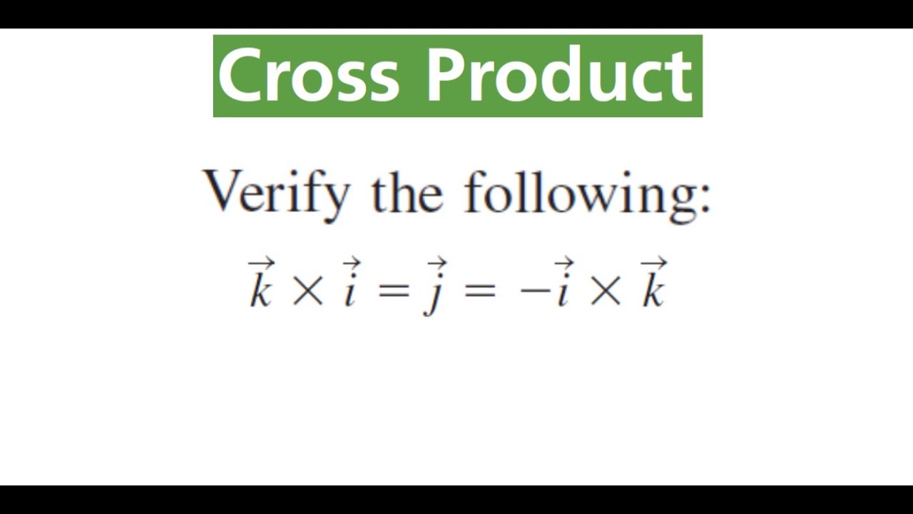 Verify Vector Equation K X I J I X K Youtube