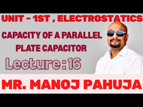Capacity of a Parallel Plate Capacitor // Class - 12th // Unit - 1st ...