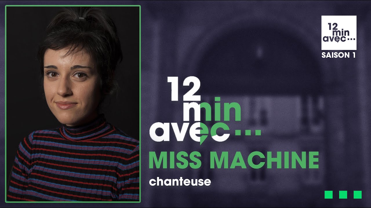 12 min avec - MISS MACHINE - YouTube
