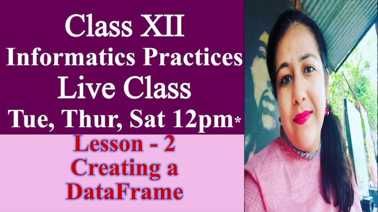 Live Tutorial Lesson 2 Cbse Class Xii Informatics Practices Youtube