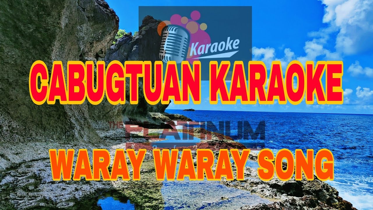 CABUGTUAN KARAOKE LYRICS WARAY WARAY SONG ® - YouTube