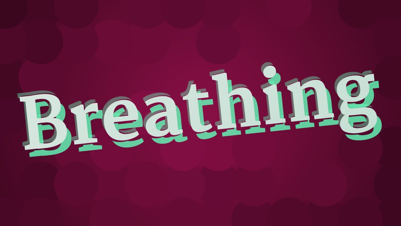 BREATHING pronunciation • How to pronounce BREATHING - YouTube