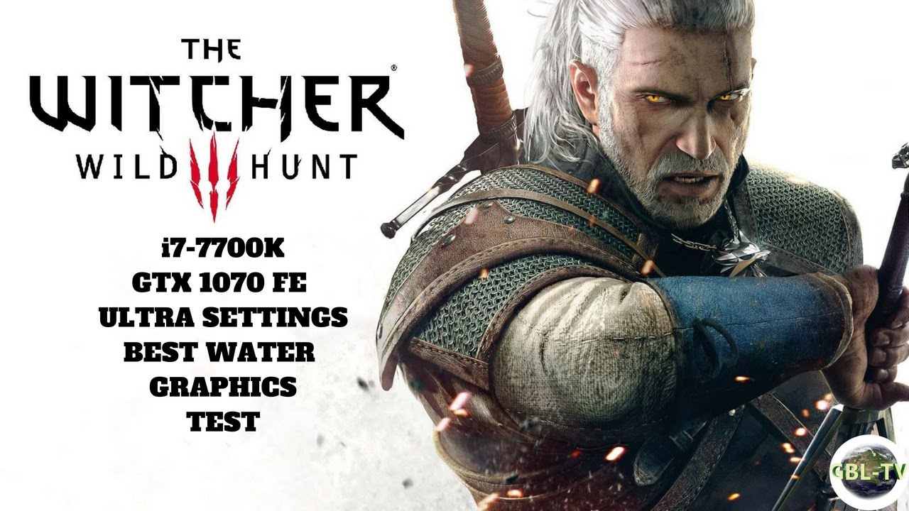i7-7700K WITCHER 3 BEST ULTRA GRAPHICS WATER TEST - GOTTA BE LEGEND TV ...